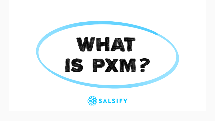 What Is PXM? | At the Whiteboard Salsify